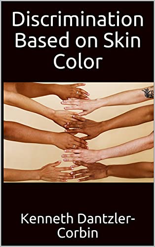 Discrimination Based on Skin Color (English Edition) eBook : Dantzler ...