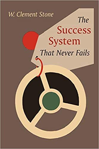 The Success System That Never Fails: Stone, W. Clement: Amazon.com: Books
