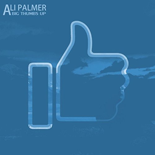 Play A Big Thumbs Up - EP by Ali Palmer on Amazon Music