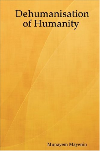 Dehumanisation of Humanity : Mayenin, Munayem: Amazon.in: Books