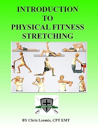 Introduction To Physical Fitness Stretching eBook : Loomis CPT EMT ...