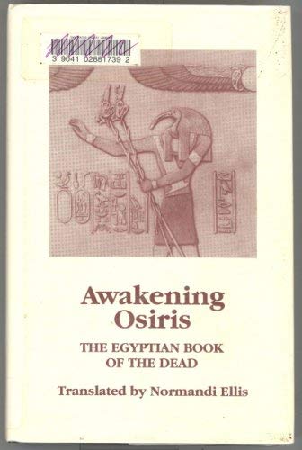 Awakening Osiris: A New Translation of the Egyptian Book of the Dead ...