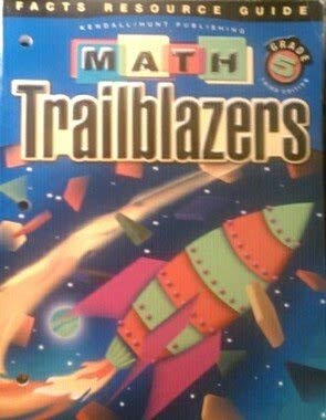Facts Resource Guide, Grade 5, Third Edition Math Trailblazers: A TIMS ...