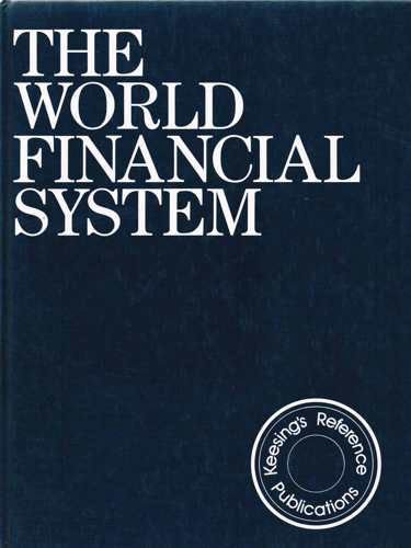 The World Financial System (Keesing's Reference Publication): Fraser ...