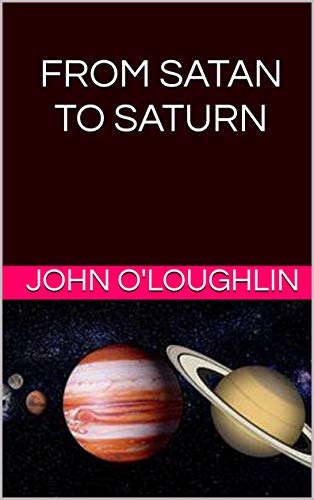 From Satan to Saturn - Kindle edition by O'Loughlin, John. Politics ...
