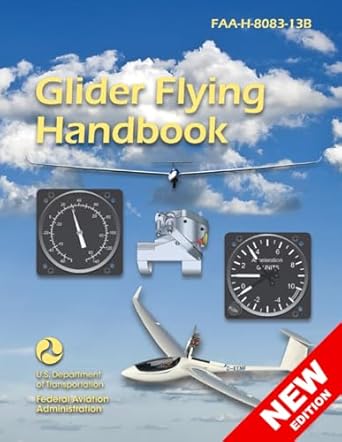 Glider Flying Handbook FAA-H-8083-13B (Color Print): U.S. Department of ...