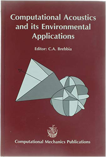 Computational Acoustics and Its Environmental Applications: Brebbia, C ...