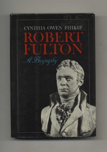 Robert Fulton: A Biography: Philip, Cynthia Owen: 9780531097564: Amazon ...