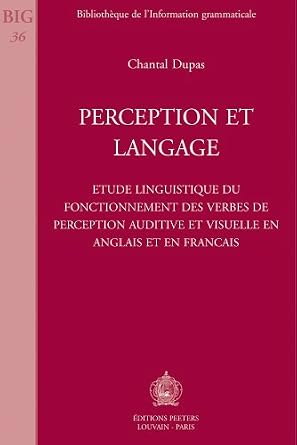 Perception Et Langage: Etude Linguistique Du Fonctionnement Des Verbes ...