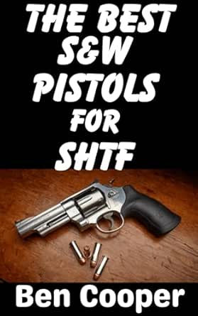 Amazon.com: The Best Smith & Wesson Pistols For SHTF: These Are The ...