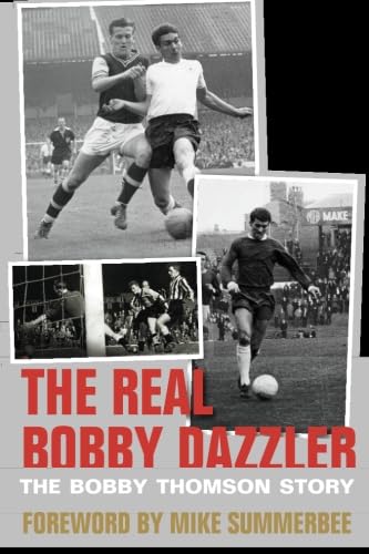 The Real Bobby Dazzler: The Bobby Thomson Story : Goodyear, Simon ...