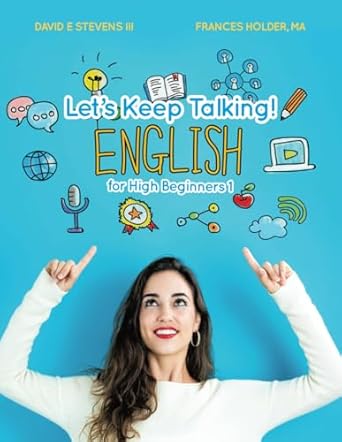 Let’s Keep Talking! English for High Beginners 1: Stevens III, Mr David ...