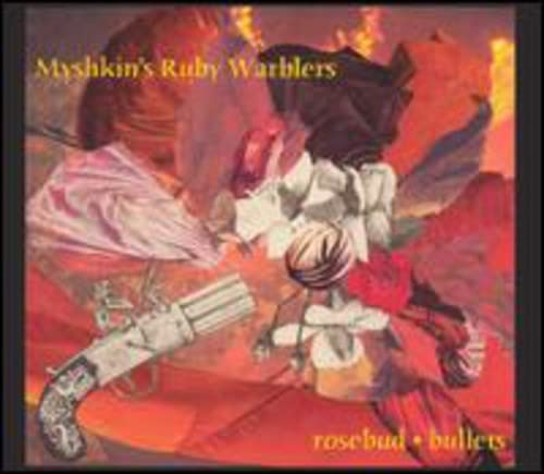 Myshkin's Ruby Warblers, Myshkin, Myshkin, Mike West - Rosebud Bullets - Amazon.com Music