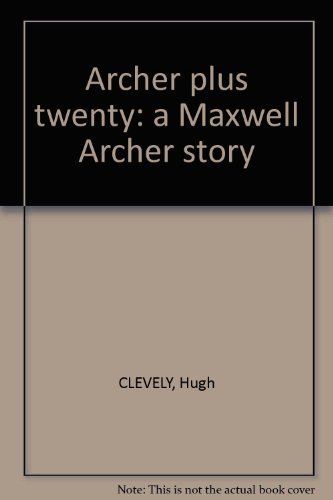 Archer plus twenty: a Maxwell Archer story: Amazon.co.uk: Books