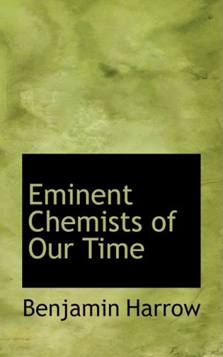 Eminent Chemists of Our Time : Harrow, Benjamin: Amazon.es: Libros