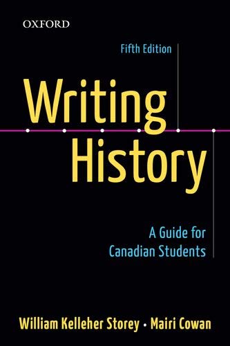 Writing History: A Guide for Canadian Students: Storey, William ...