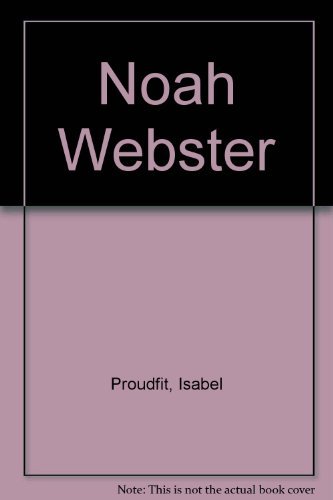 Amazon.com: Noah Webster: Proudfit, Isabel: Books