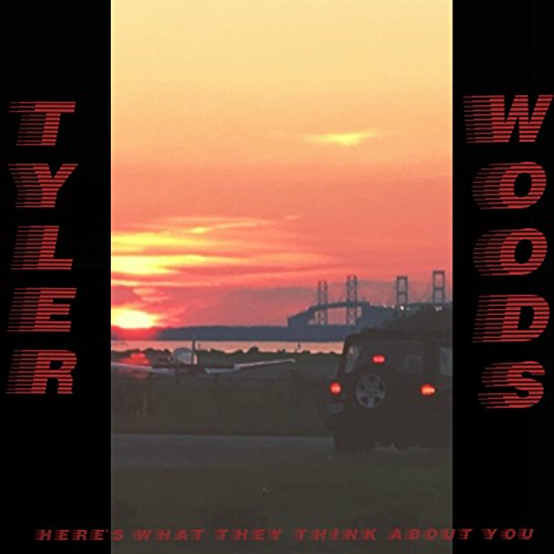 Amazon.co.jp: Here's What They Think About You [Explicit] : Tyler Woods ...