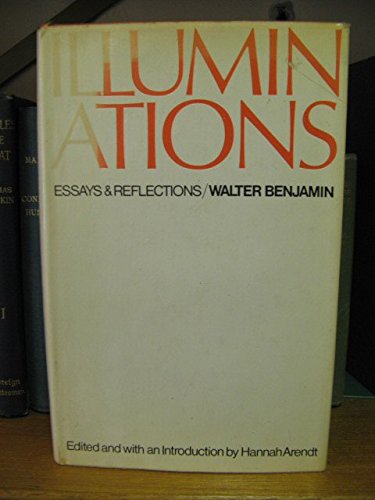 Illuminations: Benjamin, Walter, Arendt, Hannah, Zohn, Harry ...