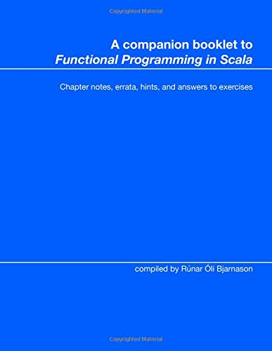 A Companion Booklet To Functional Programming In Scala Chapter Notes Errata Hints And