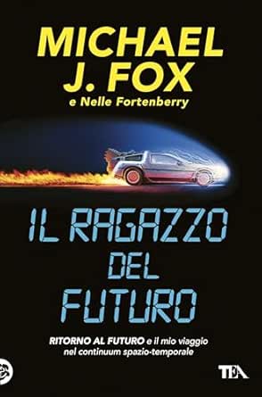 Amazon.com: Il ragazzo del futuro: Ritorno al futuro e il mio viaggio ...