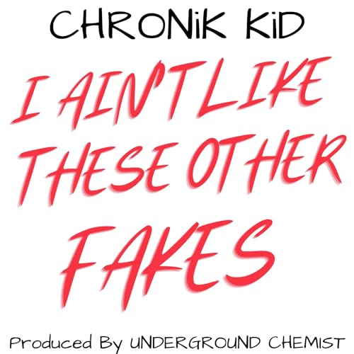 Play I Ain't Like These Other FAKES by Chronik KID on Amazon Music ...