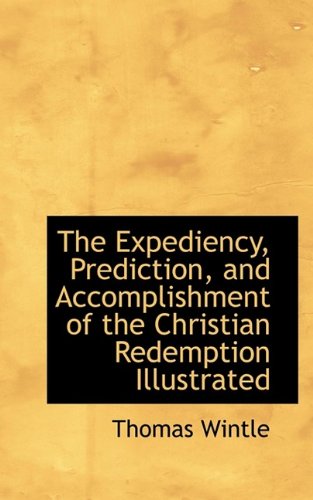 The Expediency, Prediction, and Accomplishment of the Christian ...