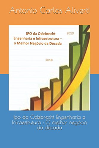 Ipo da Odebrecht Engenharia e Infraestrutura : O melhor negócio da ...