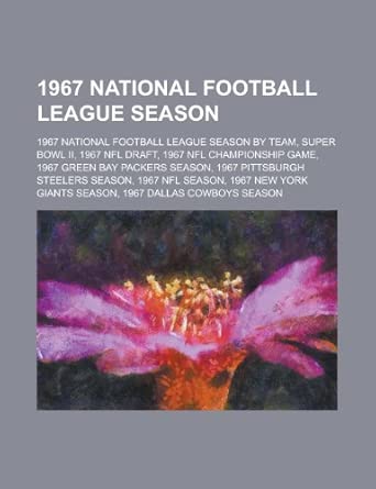 1967 National Football League Season: Super Bowl II, 1967 NFL Draft ...