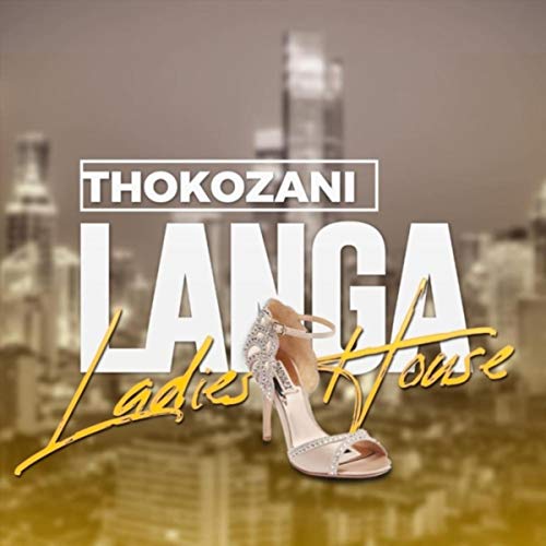 Ladies House de Thokozani Langa en Amazon Music Unlimited