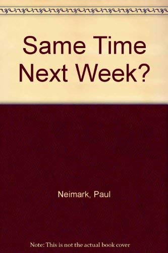 Same Time Next Week? How To Leave Your Therapist: Neimark, Paul ...