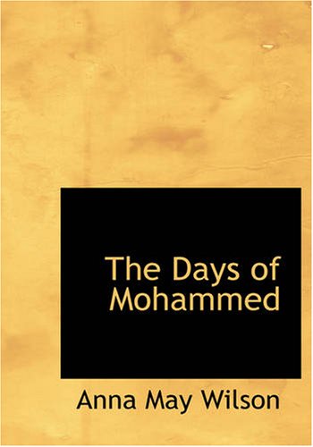 Amazon.com: The Days of Mohammed: 9781434609366: Wilson, Anna May: Books