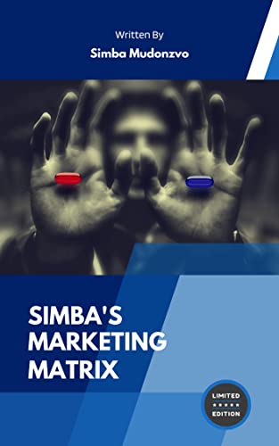 Simba's Marketing Matrix (Simba's Teach Yourself Digital Marketing Book 1) eBook : Mudonzvo ...