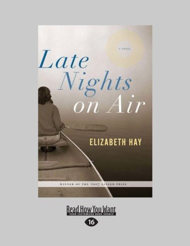 Late Nights on Air: Elizabeth Hay: 9781458771148: Amazon.com: Books