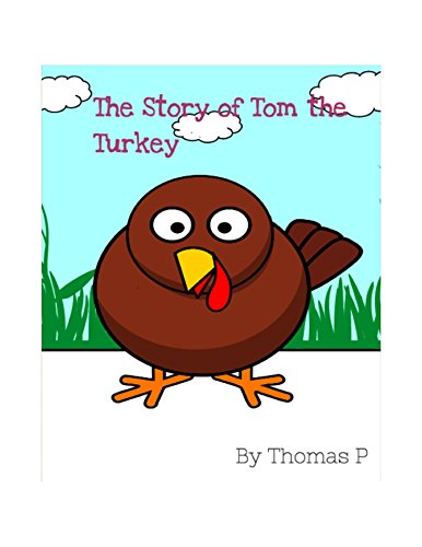 The Story of Tom the Turkey - Kindle edition by P, Thomas, P, Thomas, W ...