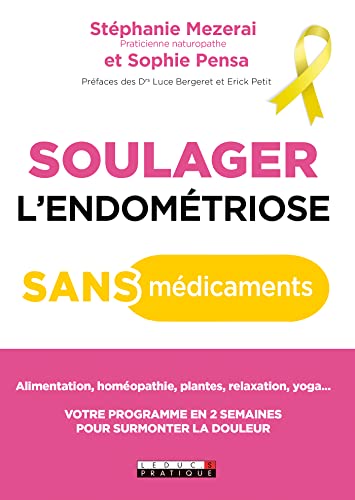 Soulager l'endométriose sans médicaments eBook : Mezerai, Stéphanie ...