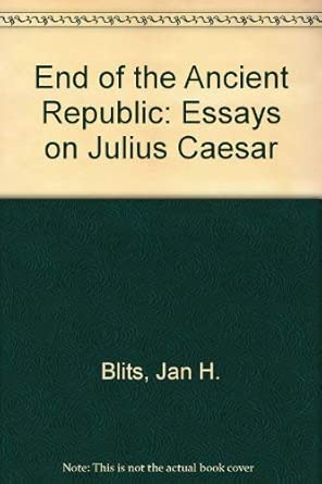 Amazon.com: End of the Ancient Republic: Essays on Julius Caesar ...