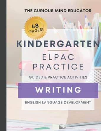 ELPAC/ELD WRITING Practice Book: Kindergarten: Educator, The Curious ...