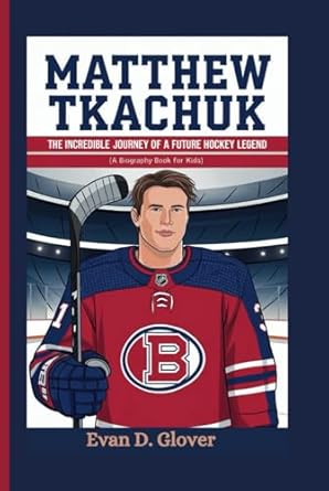 Amazon.com: MATTHEW TKACHUK: The Incredible Journey of a Future Hockey ...