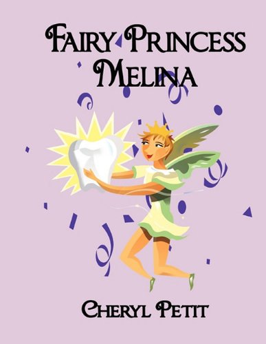 Fairy Princess Melina: Petit, Cheryl: 9781456013448: Amazon.com: Books