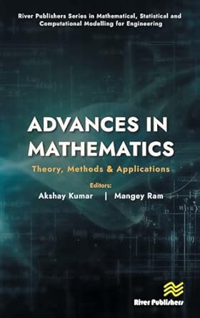 Advances in Mathematics: Theory, Methods & Applications (River ...