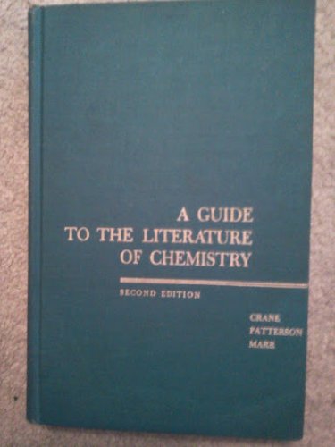 A Guide to the Literature of Chemistry: Crane, E. J. / Patterson ...