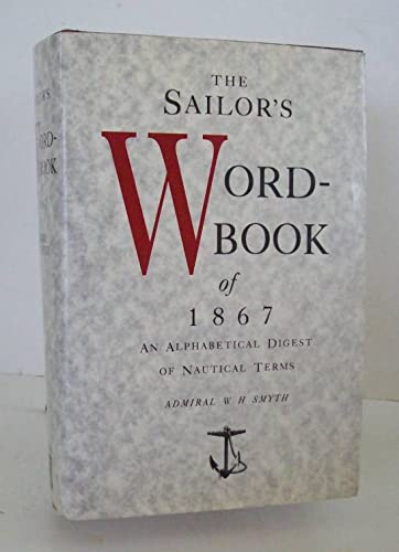 The sailor's word-book: An alphabetical digest of nautical terms ...