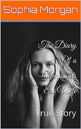 Amazon.com: The Diary Of a Narcissists Ex Wife: True Story eBook ...