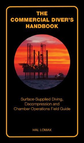 By Hal Lomax The Commercial Diver's Handbook: Surface-Supplied Diving ...