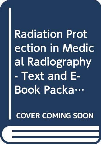 Radiation Protection in Medical Radiography - Text and E-Book Package ...