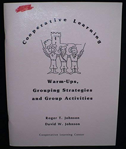 Cooperative Learning: Warm-Ups, Grouping Strategies and Group ...