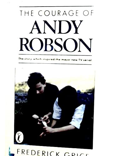 The Courage of Andy Robson (Puffin Books): Frederick Grice ...