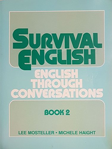 Survival English: English Through Conversations, Book 2: Lee Mosteller ...