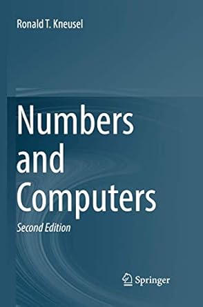 Numbers and Computers: Kneusel, Ronald T.: 9783319844152: Amazon.com: Books